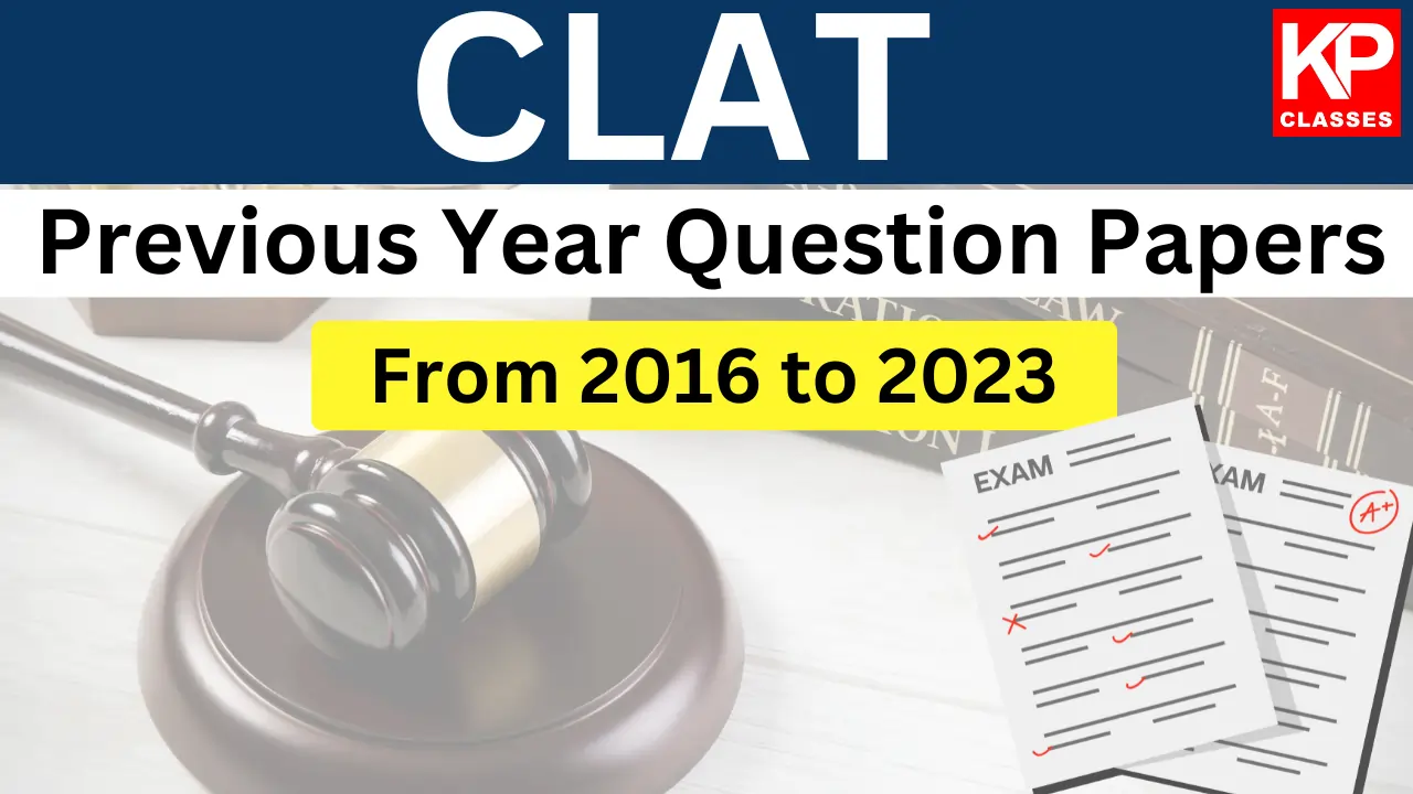 CLAT Previous Year Question Papers PDF - From 2016 to 2023 | Download Now